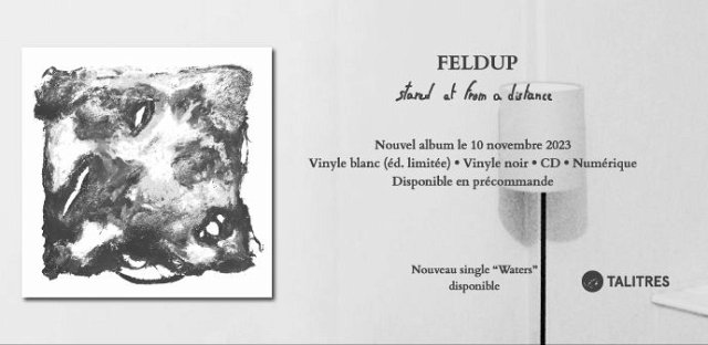 Feldup - « Stared at from a distance », nouvel album en précommande ...