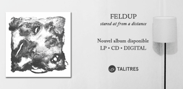 Feldup « Stared at from a distance » album disponible