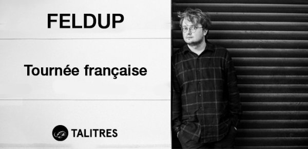 Feldup en tournée